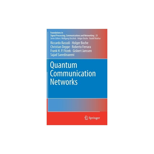 Quantum Communication Networks, Riccardo Bassoli - eMAG.ro