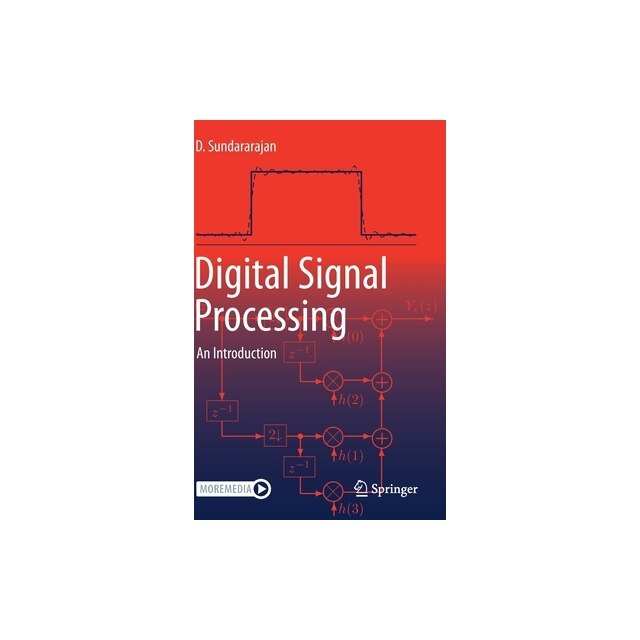 Digital Signal Processing An Introduction, D. Sundararajan - eMAG.ro