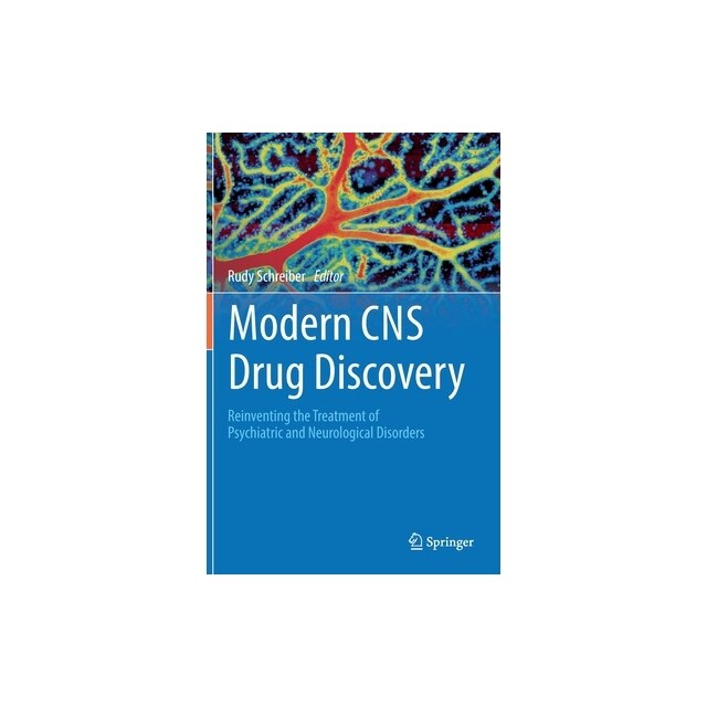 Modern CNS Drug Discovery Reinventing the Treatment of Psychiatric and ...