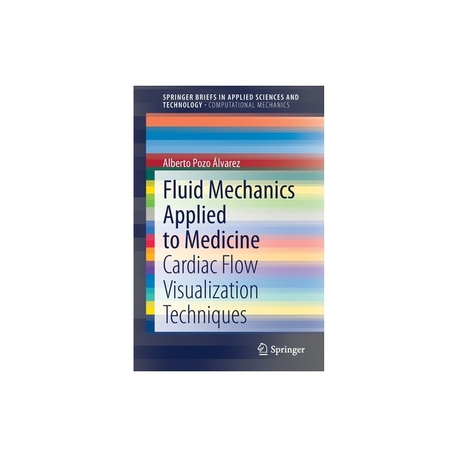Fluid Mechanics Applied to Medicine Cardiac Flow Visualization ...