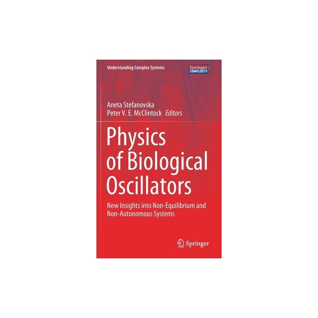 Physics Of Biological Oscillators New Insights Into Non Equilibrium And