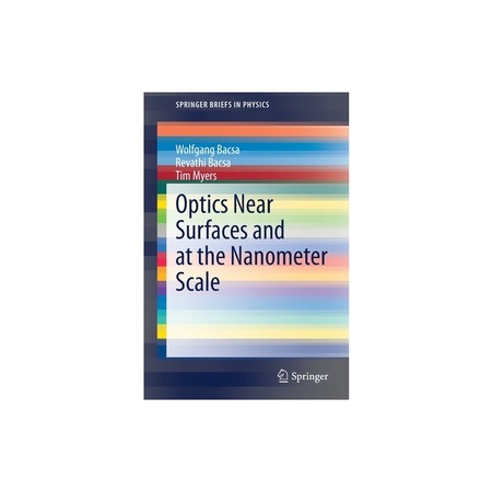 Optics Near Surfaces and at the Nanometer Scale, Wolfgang Bacsa - eMAG.ro