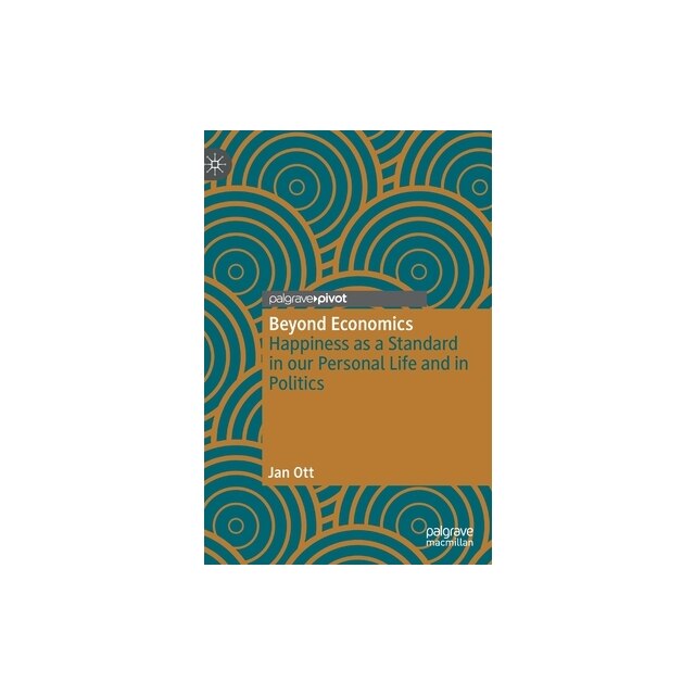 Beyond Economics Happiness as a Standard in Our Personal Life and in ...