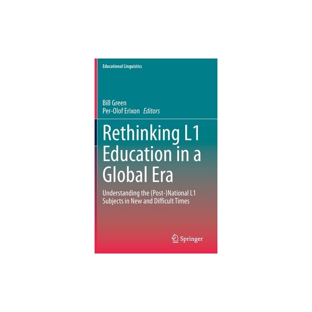 Rethinking L1 Education in a Global Era Understanding the (Post ...