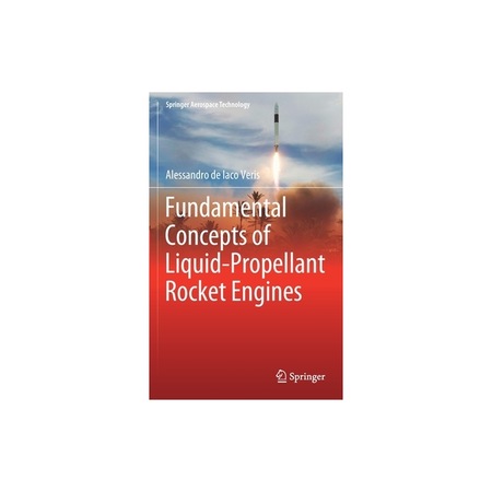Fundamental Concepts of Liquid-Propellant Rocket Engines, Alessandro de Iaco Veris - eMAG.ro