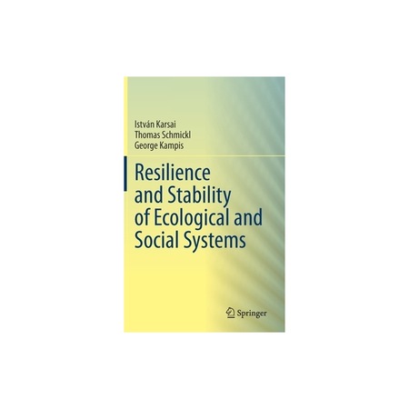 Resilience and Stability of Ecological and Social Systems, Istv Karsai ...