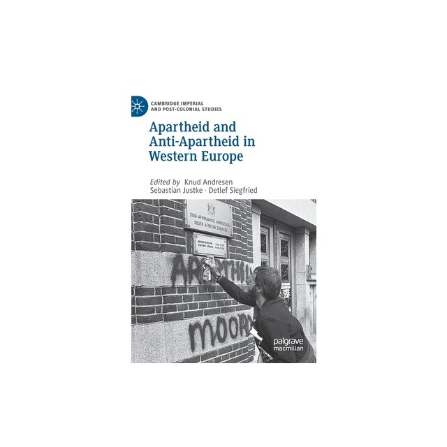 Apartheid and Anti-Apartheid in Western Europe, Knud Andresen - eMAG.ro