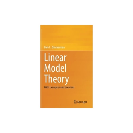 Linear Model Theory With Examples and Exercises, Dale L. Zimmerman - eMAG.ro