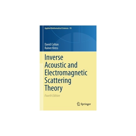 Inverse Acoustic and Electromagnetic Scattering Theory, David Colton ...