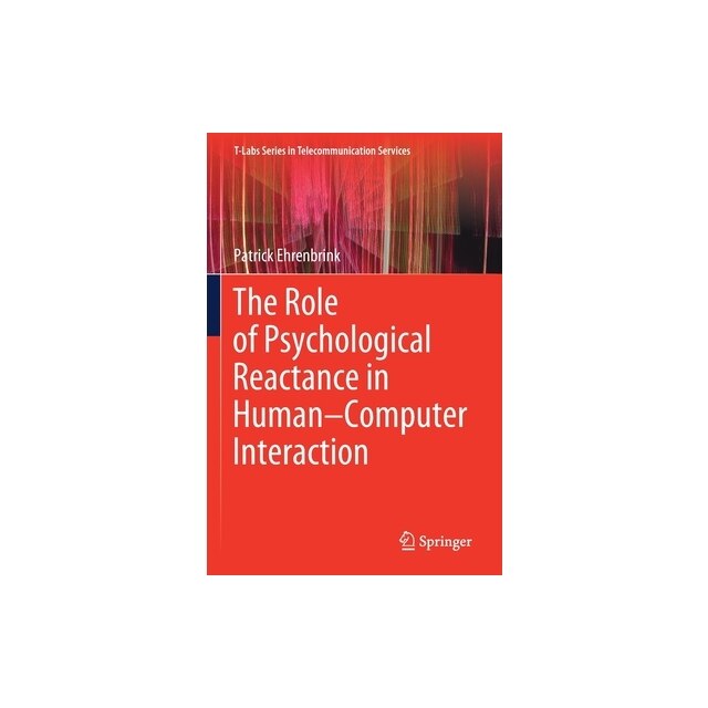 The Role of Psychological Reactance in Human-Computer Interaction ...