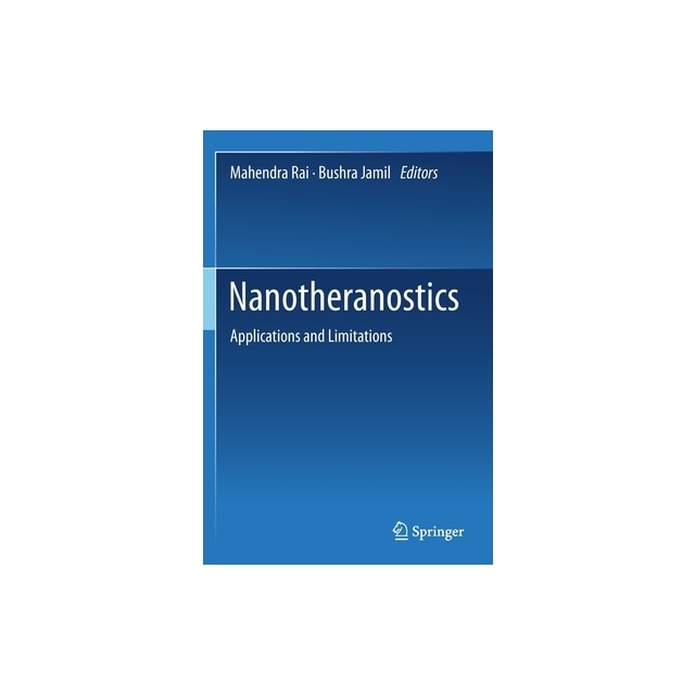 Nanotheranostics Applications and Limitations, Mahendra Rai - eMAG.ro