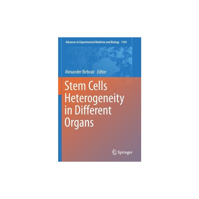 Stem Cells Heterogeneity in Different Organs, Alexander Birbrair - eMAG.ro