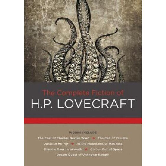 The Complete Fiction of H. P. Lovecraft - Howard Phillips Lovecraft ...