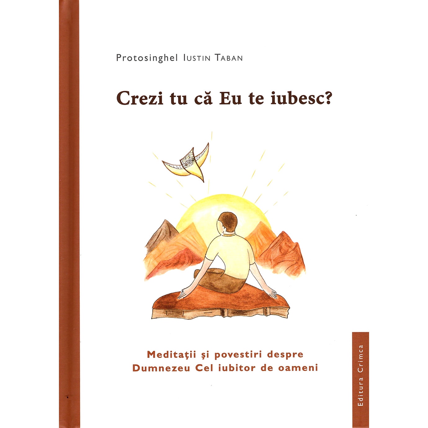 Crezi tu ca Eu te iubesc? - Protos Iustin Taban - eMAG.ro