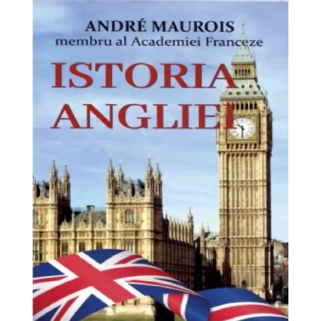 Istoria Angliei - Andre Maurois - eMAG.ro