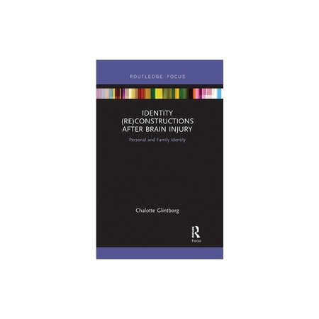 Identity (Re)Constructions After Brain Injury Personal and Family ...