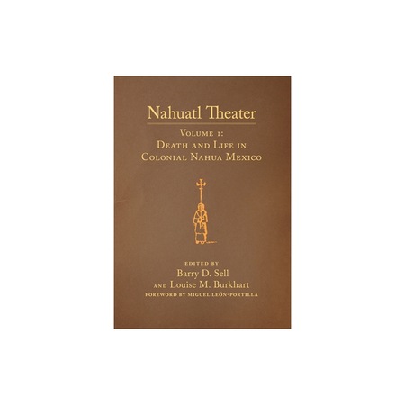 Nahuatl Theater, Volume 1 Nahuatl Theater Volume 1 Death and Life in ...