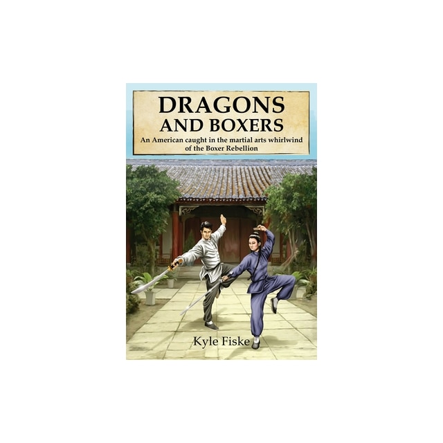 Dragons and Boxers An American Caught in the Martial Arts Whirlwind of ...