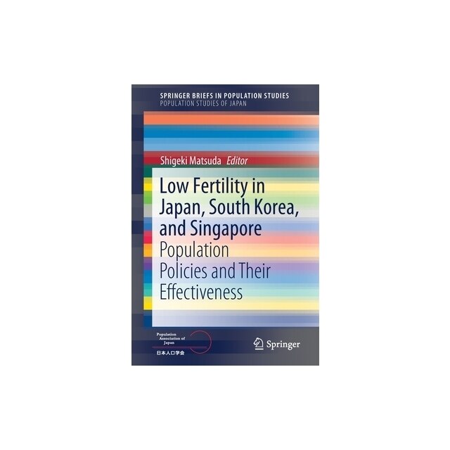 Low Fertility in Japan, South Korea, and Singapore Population Policies and Their Effectiveness ...
