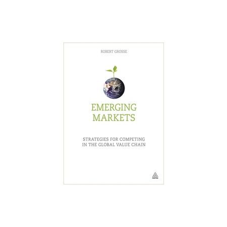 Emerging Markets Strategies for Competing in the Global Value Chain ...