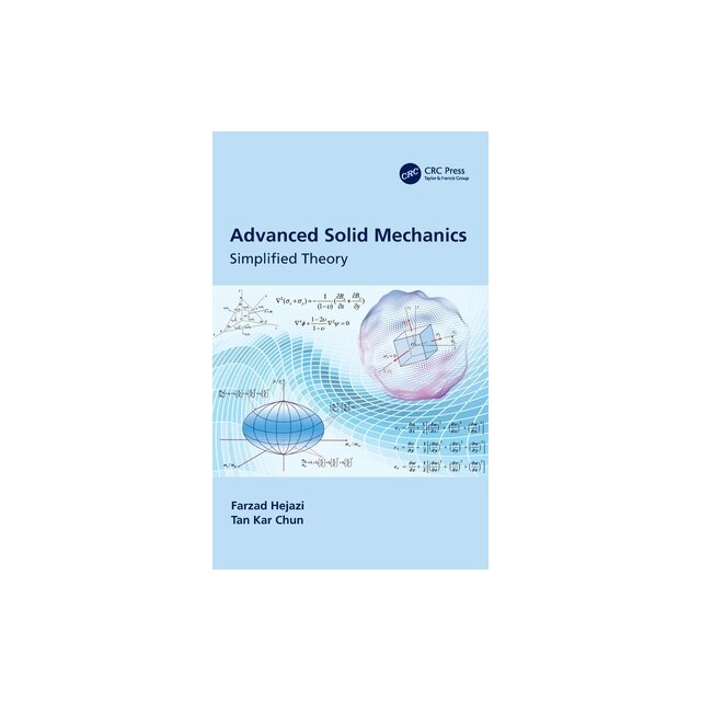 Advanced Solid Mechanics Simplified Theory, Farzad Hejazi - eMAG.ro
