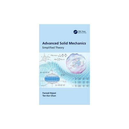 Advanced Solid Mechanics Simplified Theory, Farzad Hejazi - eMAG.ro