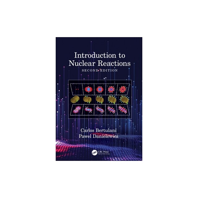 Introduction to Nuclear Reactions, Carlos Bertulani - eMAG.ro