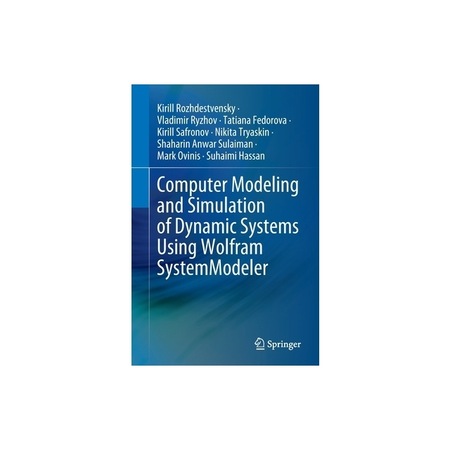 Computer Modeling and Simulation of Dynamic Systems Using Wolfram Systemmodeler, Kirill ...