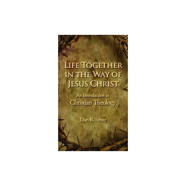 Life Together in the Way of Jesus Christ An Introduction to Christian ...