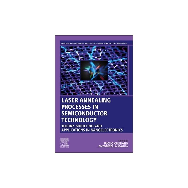 Laser Annealing Processes in Semiconductor Technology Theory, Modeling ...