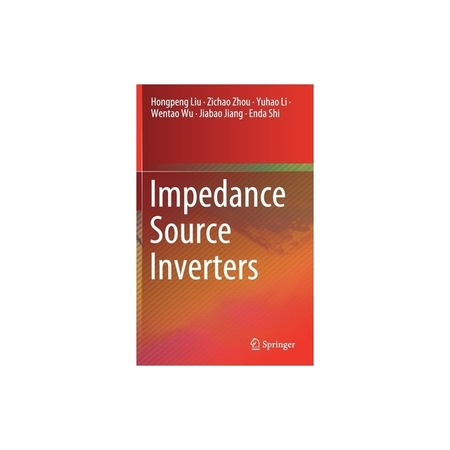 Impedance Source Inverters, Hongpeng Liu - eMAG.ro