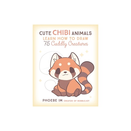 Cute Chibi Animals Learn How to Draw 75 Cuddly Creatures, Phoebe Im ...