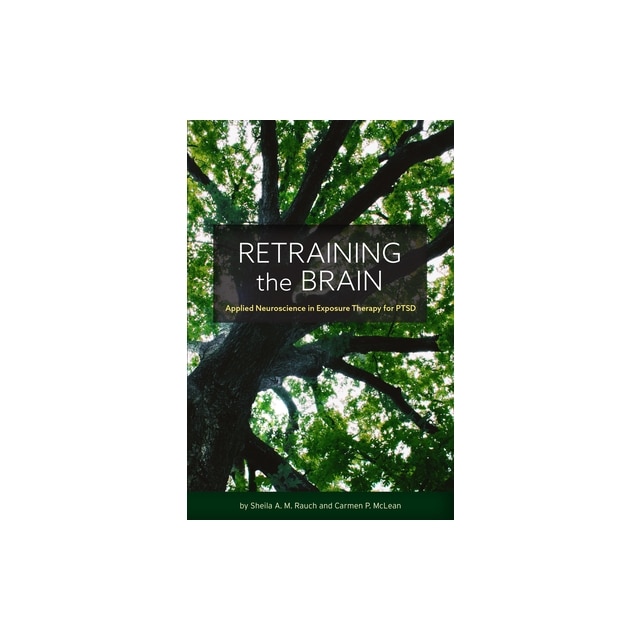 Retraining the Brain Applied Neuroscience in Exposure Therapy for Ptsd ...