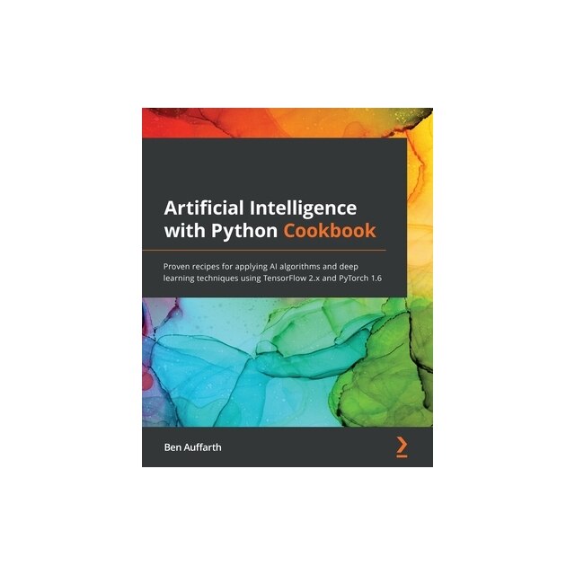 Artificial Intelligence with Python Cookbook, Ben Auffarth - eMAG.ro Artificial Intelligence with Python Cookbook, Ben Auffarth - eMAG.ro