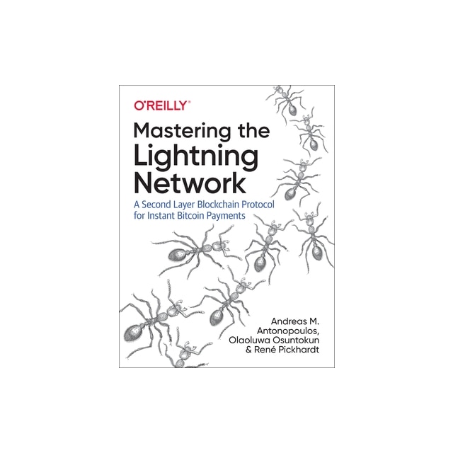Mastering the Lightning Network A Second Layer Blockchain Protocol for Instant Bitcoin Payments ...