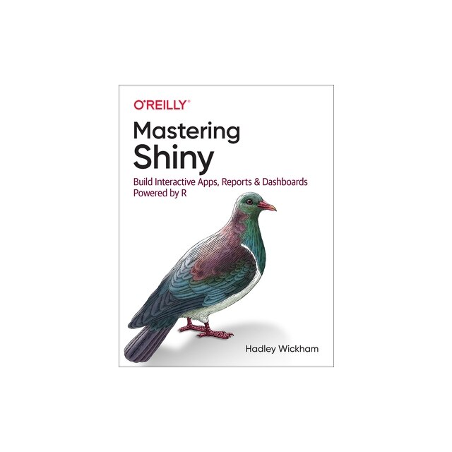 Mastering Shiny Build Interactive Apps, Reports, and Dashboards Powered by R, Hadley Wickham ...