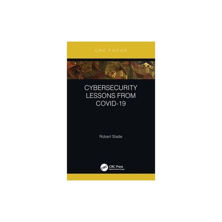 Cybersecurity Lessons from Covid-19, Robert Slade - eMAG.ro
