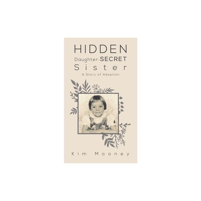 Hidden Daughter - Secret Sister, Kim Mooney - eMAG.ro