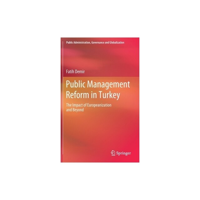 Public Management Reform in Turkey The Impact of Europeanization and ...