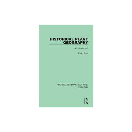 Historical Plant Geography An Introduction, Philip Stott - eMAG.ro