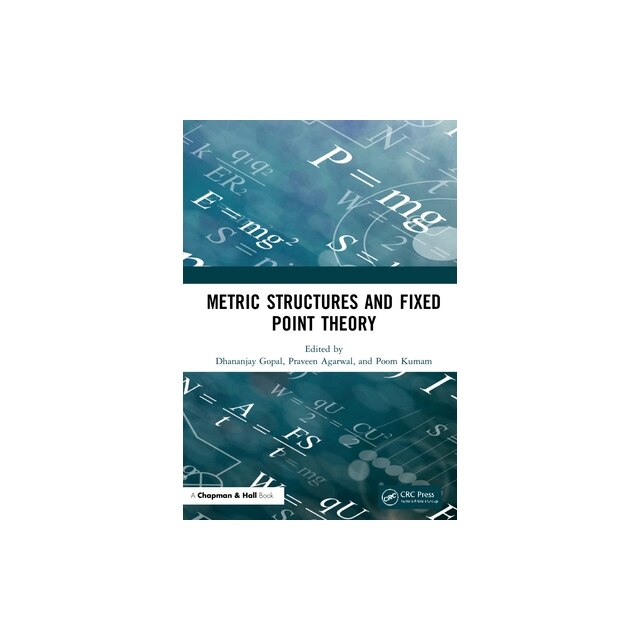 Metric Structures and Fixed Point Theory, Dhananjay Gopal - eMAG.ro