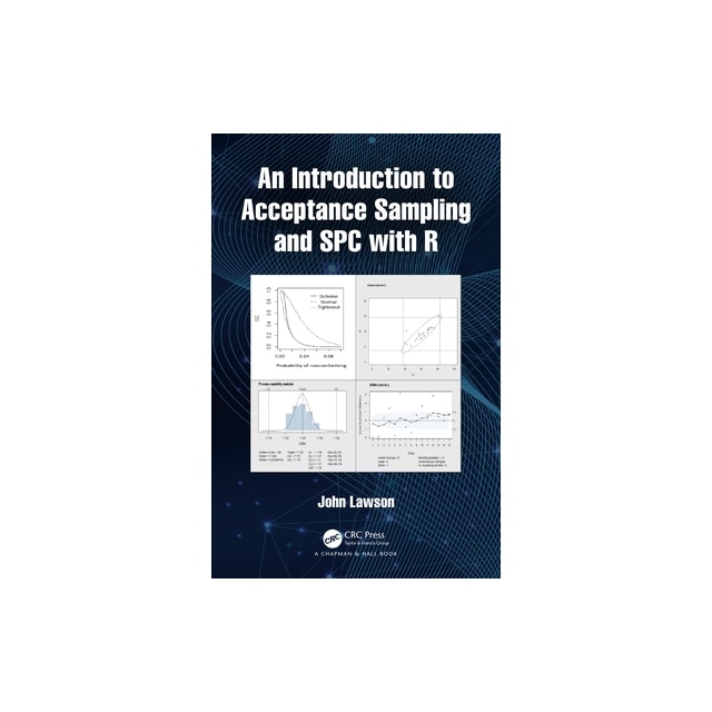 An Introduction to Acceptance Sampling and Spc with R, John Lawson ...