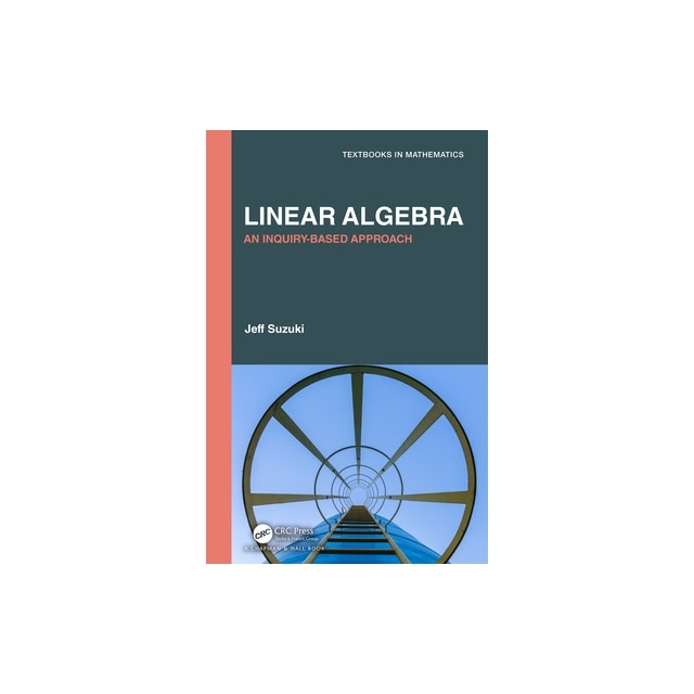 Linear Algebra An Inquiry-Based Approach, Jeff Suzuki - eMAG.ro