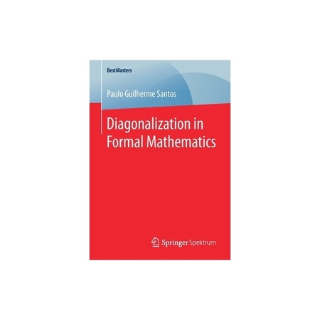 Diagonalization in Formal Mathematics, Paulo Guilherme Santos - eMAG.ro