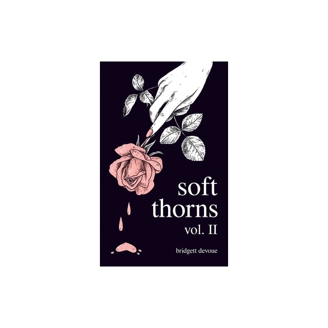 Soft Thorns Vol. II, Bridgett Devoue - eMAG.ro