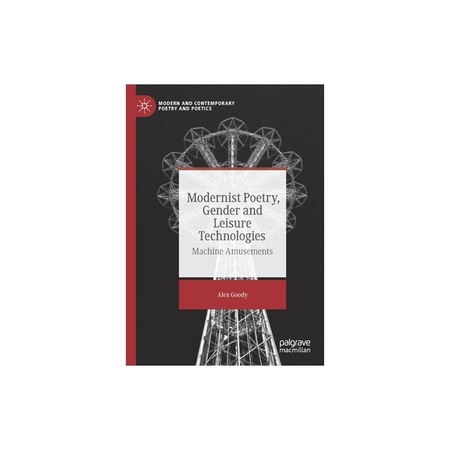 Modernist Poetry, Gender and Leisure Technologies Machine Amusements ...