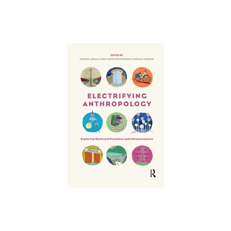 Electrifying Anthropology Exploring Electrical Practices and ...