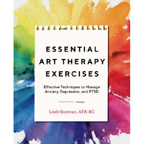 Essential Art Therapy Exercises - Leah Guzman - eMAG.hu
