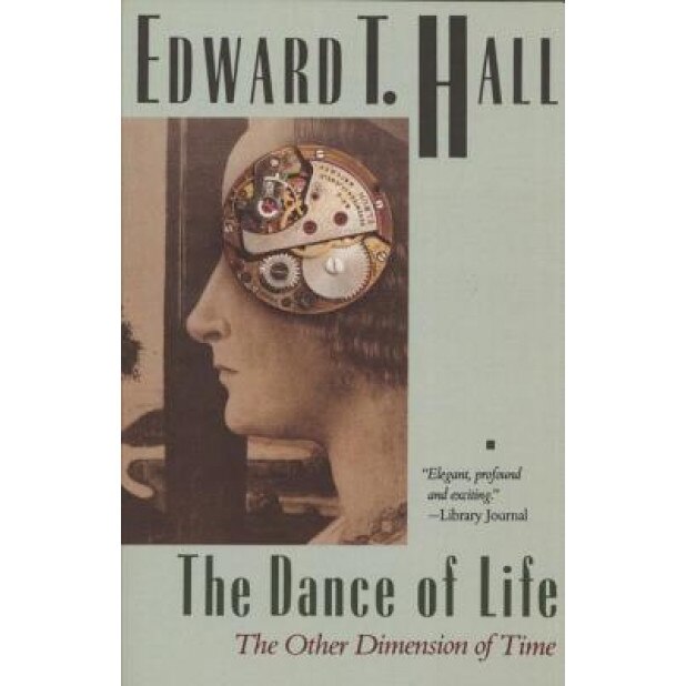 The Dance of Life: The Other Dimension of Time, Edward T. Hall - eMAG.ro