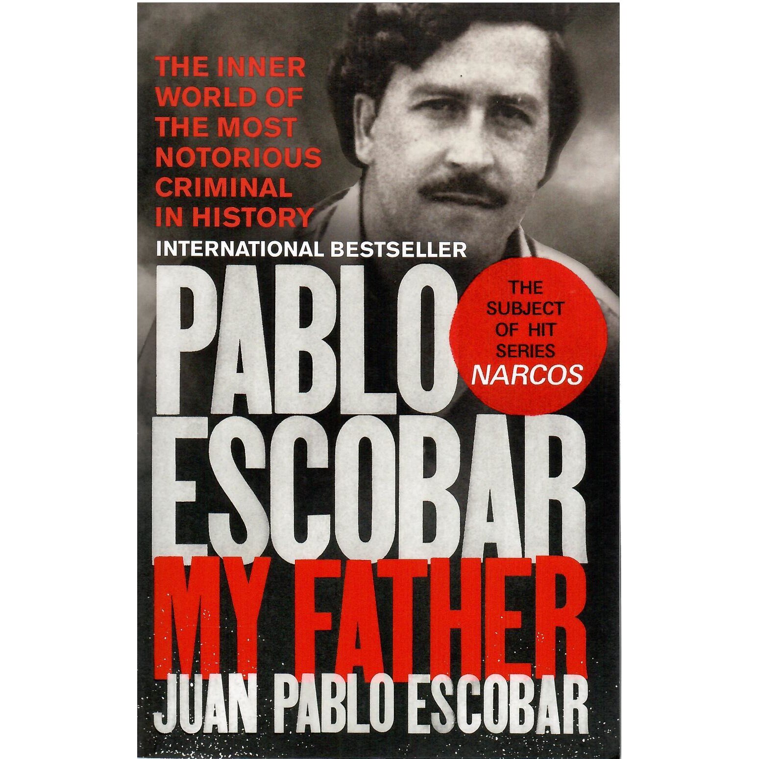 Juan Pablo Escobar: Pablo Escobar: My Father - eMAG.hu